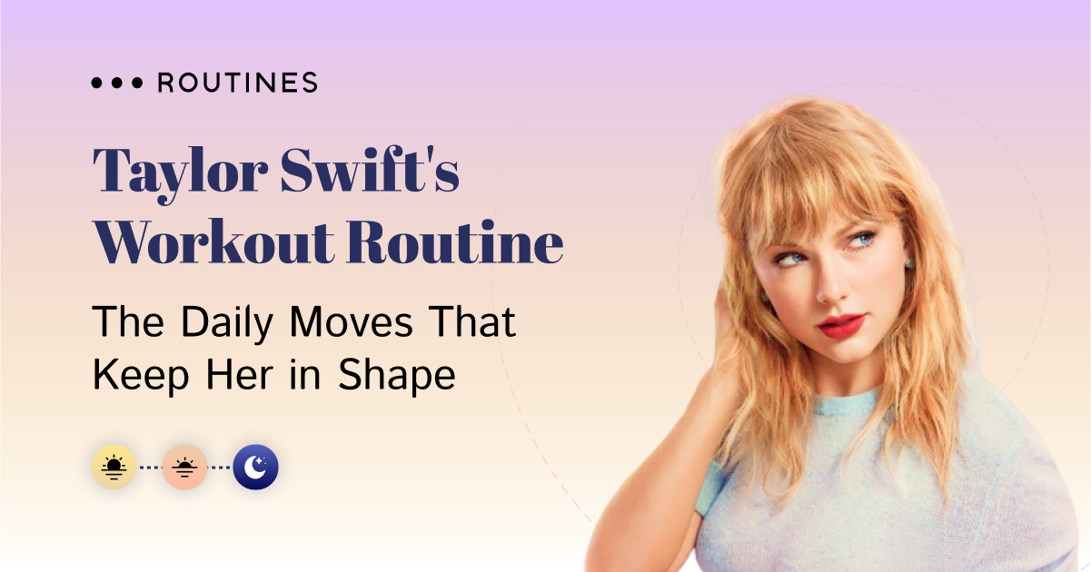 Taylor Swift's Workout Routine Taylor Swift's Workout Routine