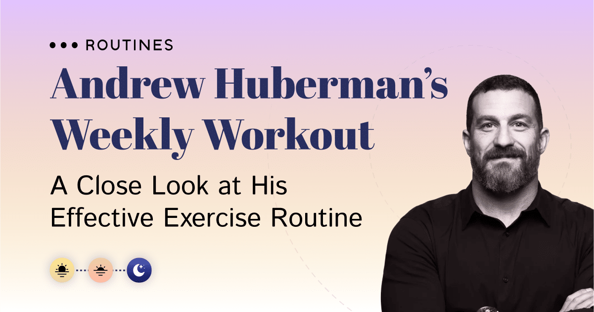 The Andrew Huberman's Workout Routine in 2025