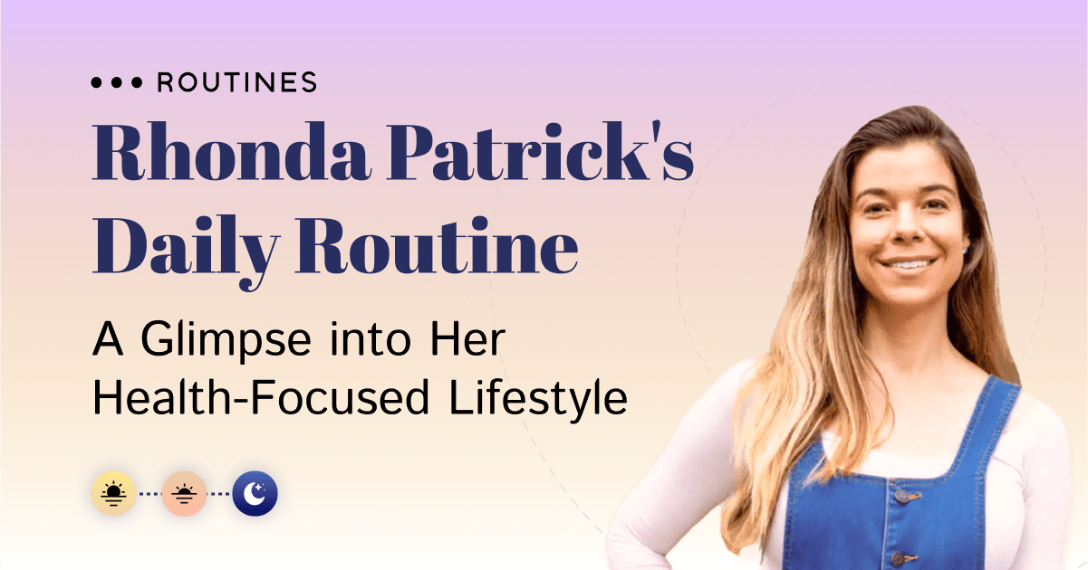 The Rhonda Patrick Daily Routine for 2025