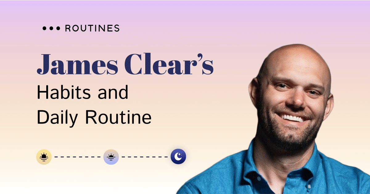 The James Clear Daily Routine