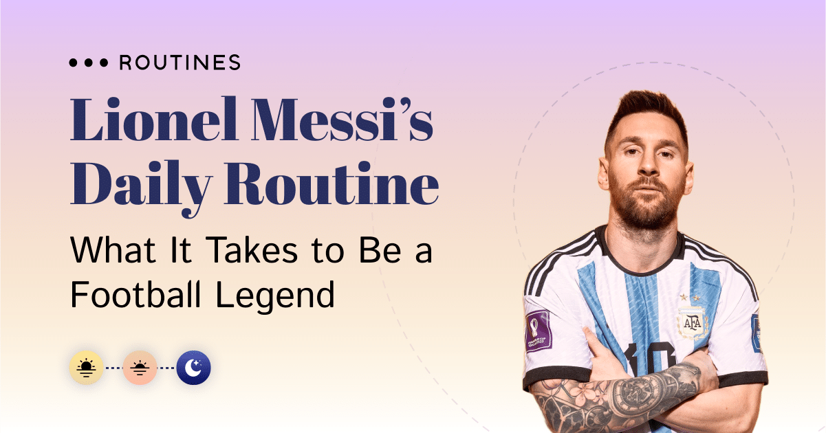 The Lionel Messi Daily Routine