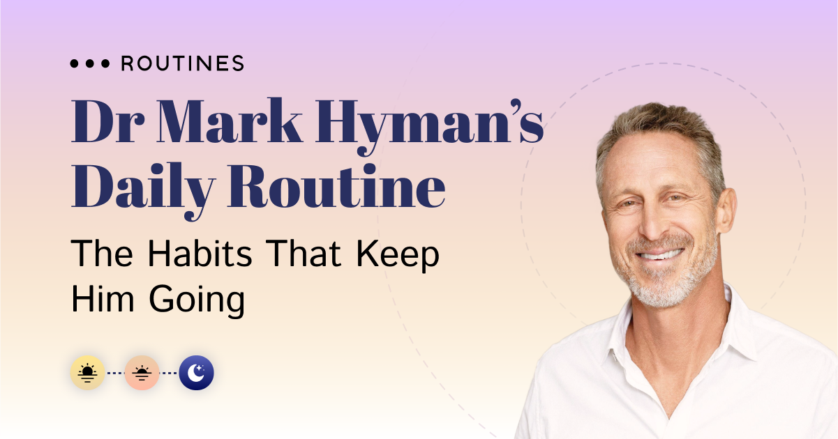 The Dr Mark Hyman Daily Routine